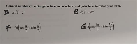 Solved Convert Numbers In Rectangular Form To Polar Form And Chegg Com
