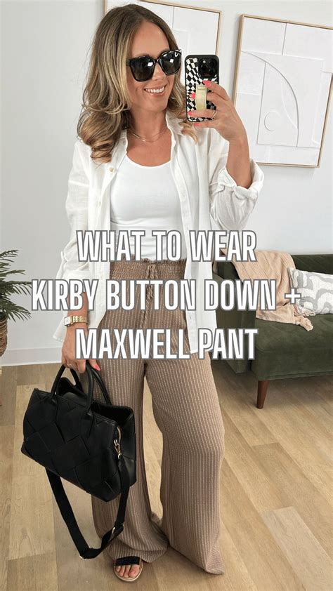 What To Wear Kirby Button Down Maxwell Pant Holley Girl