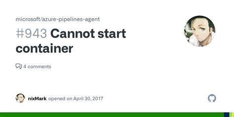 Cannot Start Container · Issue 943 · Microsoftazure Pipelines Agent · Github