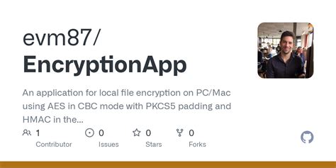 Github Evm87encryptionapp An Application For Local File Encryption On Pcmac Using Aes In