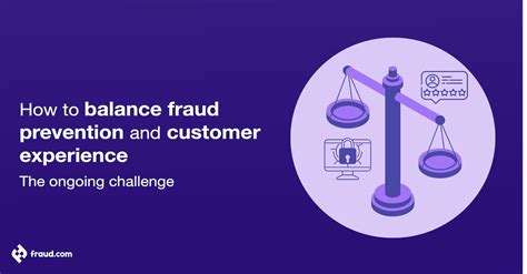 How To Balance Fraud Prevention And Customer Experience The Ongoing Challenge