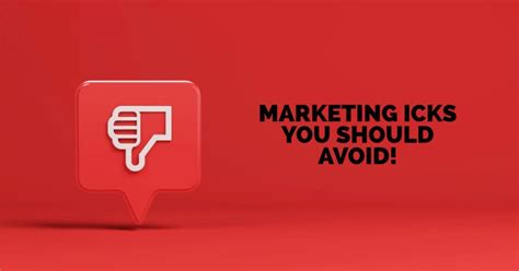 Marketing Icks You Should Avoid