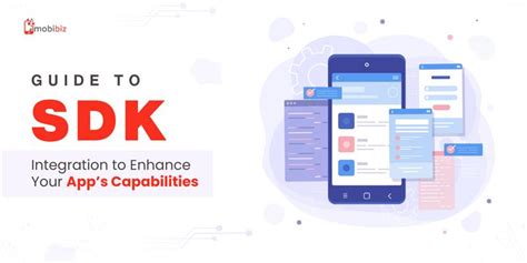 Guide To Sdk Integration To Enhance Your Apps Capabilities