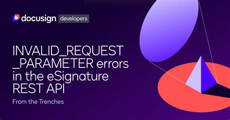 From The Trenches Troubleshooting Invalidrequestparameter Errors In The Esignature Rest Api
