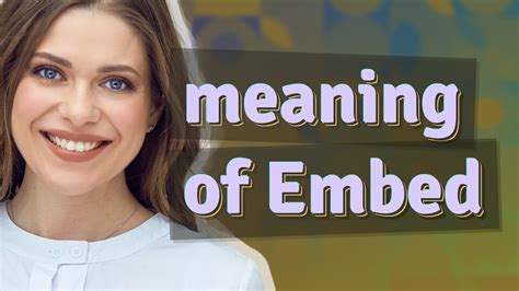 Embed Meaning Of Embed Youtube