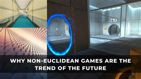Why Non Euclidean Games Are The Trend Of The Future