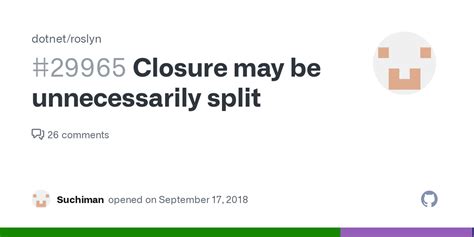 Closure May Be Unnecessarily Split · Issue 29965 · Dotnetroslyn · Github