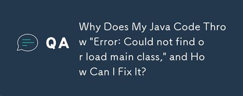 為什麼我的 Java 程式碼會拋出錯誤：無法找到或載入主類別”，以及如何修復它？ Java教程 Php中文網