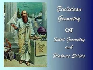 PPT Euclidean Geometry A Solid Geometry And Platonic Solids PowerPoint Presentation ID