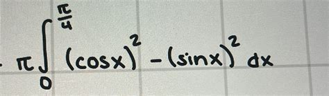 Solved π∫0π4 Cosx 2 Sinx 2dx