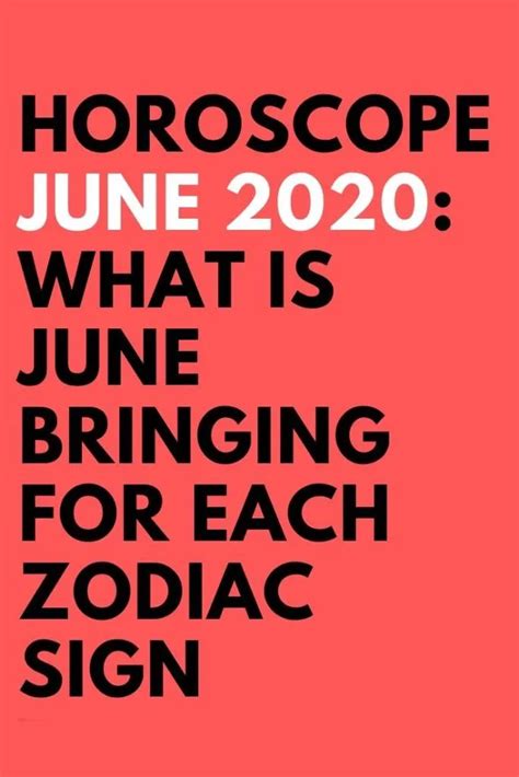 Horoscope June What Is June Bringing For Each Zodiac Sign Horoscope Zodiac Signs June