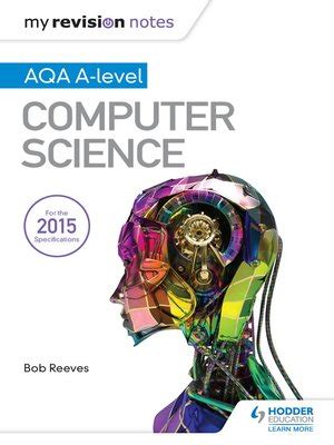My Revision Notes AQA A Level Computer Science By Bob Reeves OverDrive Free Ebooks