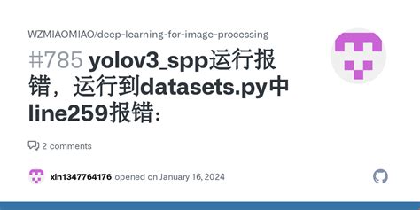Yolov3 Spp运行报错，运行到datasets Py中line259报错： · Issue 785 · Wzmiaomiao Deep Learning For Image