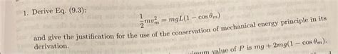 solved 1 derive eq 9 3 21mvm2 mgl 1−cosθm and give the