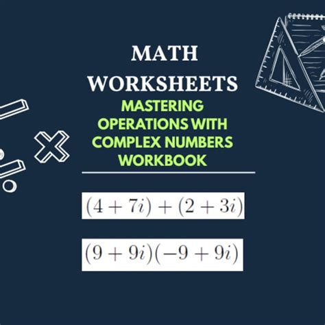 All In One Complex Numbers Workbook Add Subtract Multiply Divide And More