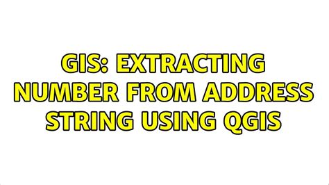 Gis Extracting Number From Address String Using Qgis 2 Solutions Youtube
