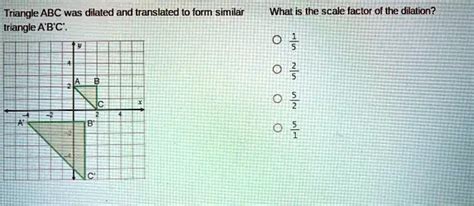Triangle Abc Was Dilated And Translated To Form Similar Triangle Abc