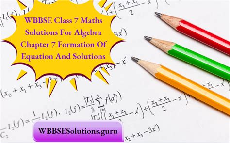 Wbbse Class 7 Maths Solutions For Algebra Chapter 7 Formation Of Equation And Solutions Wbbse