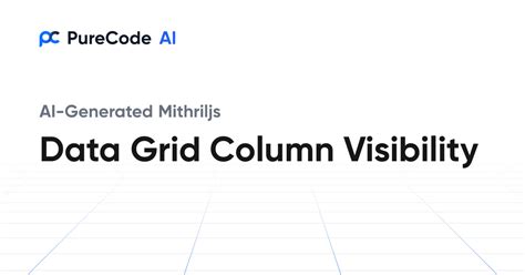 Build Great Mithriljs Data Grid Column Visibility Components Faster