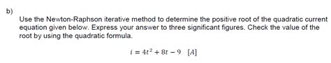 Solved B Use The Newton Raphson Iterative Method To