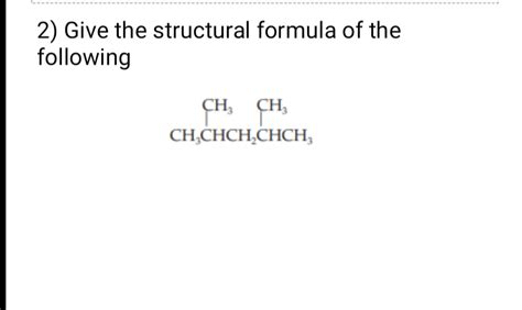 Solved 2 Give The Structural Formula Of The Following