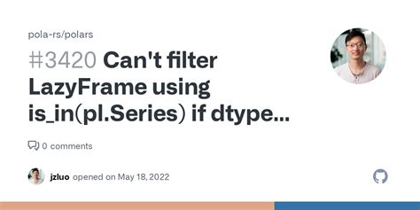 Cant Filter Lazyframe Using Is In Pl Series If Dtypes Are Categorical · Issue 3420 · Pola Rs