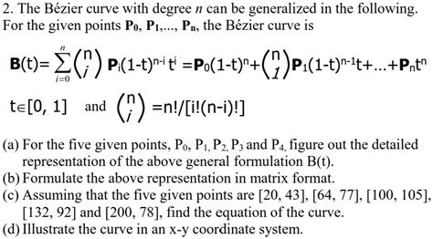 Solved The Bezier Curve With Degree N Can Be Generalized As Follows For The Given Points P0