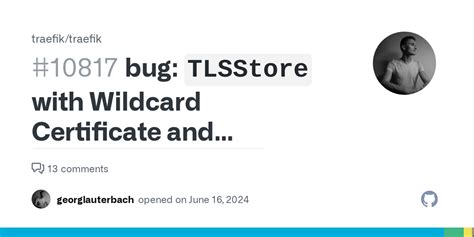 Bug `tlsstore` With Wildcard Certificate And `snistrict True` Does Not Work · Issue 10817