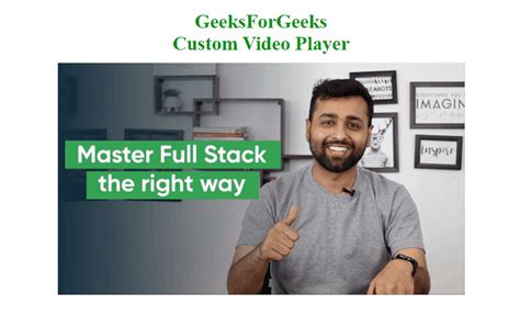 Custom Video Player Using Html Css And Javascript Geeksforgeeks