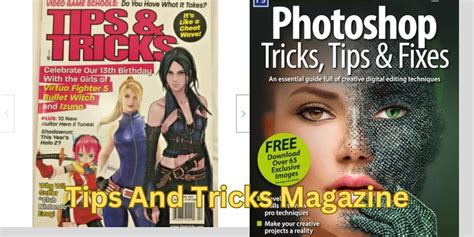 Get Expert Tips And Tricks Tips And Tricks Magazine