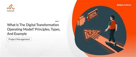 What Is The Digital Transformation Operating Model Purpose Components Principles Types And