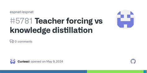 teacher forcing vs knowledge distillation · issue 5781 · espnet espnet