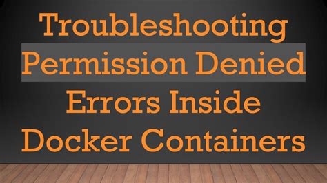 Troubleshooting Permission Denied Errors Inside Docker Containers Youtube
