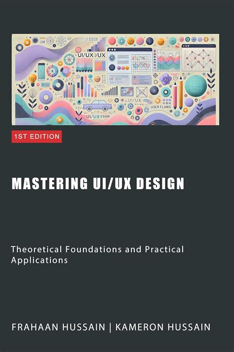 mastering ui ux design theoretical foundations and practical
