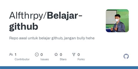 Github Alfthrpybelajar Github Repo Awal Untuk Belajar Github Jangan Bully Hehe