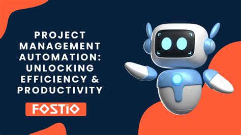 Project Management Automation Unlocking Efficiency And Productivity