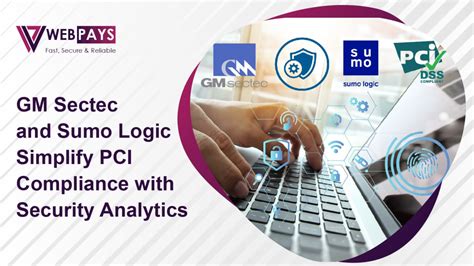 Gm Sectec And Sumo Logic Collaborate To Streamline Pci Compliance With