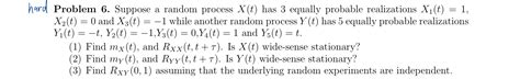 solved hard problem 6 ﻿suppose a random process x t ﻿has 3