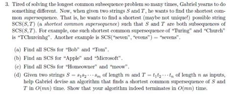 Solved 3 Tired Of Solving The Longest Common Subsequence