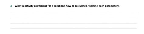 Solved What Is The Mean Ionic Activity For A Solution And