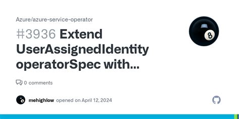Extend Userassignedidentity Operatorspec With Secrets · Issue 3936 · Azureazure Service