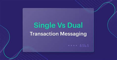 Single Vs Dual Transaction Messaging Which Is Best Marqeta