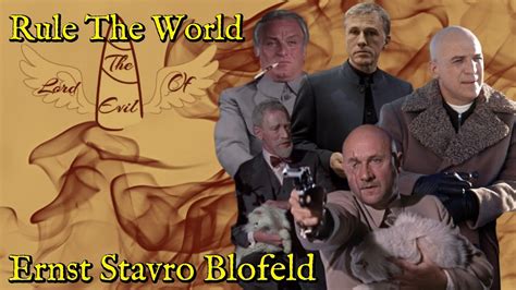Ernst Stavro Blofeld Rule The World Tribute Youtube