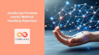 Javascript Promise Then Method Handling Fulfillment Codelucky