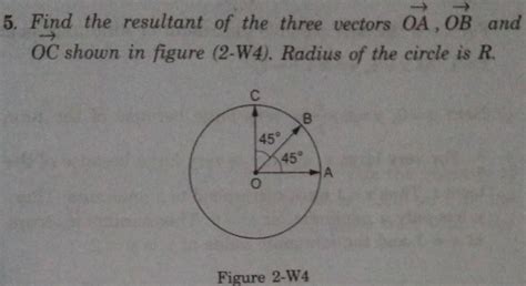[answered] 5 Find The Resultant Of The Three Vectors Oa Ob And Oc Shown Kunduz
