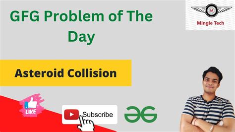 Asteroid Collision Problem Of The Day Easy Solution Gfg C Youtube