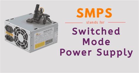Smps Full Form Smps Stands For Switched Mode Power Supply