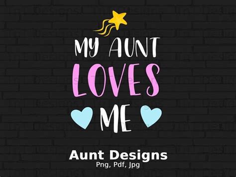 My Aunt Loves Me Digital Png File Instant Download Aunts Png T