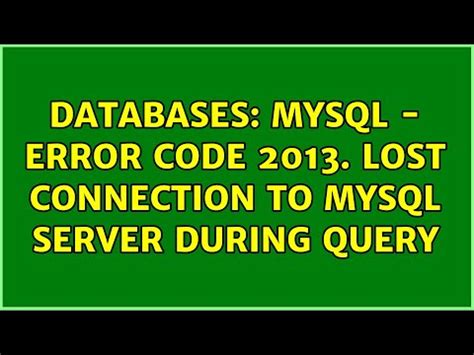 Cómo Solucionar Error Lost Connection To MySQL Server During Query En Segundos MySQL YA