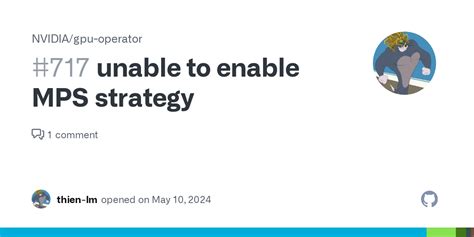 Unable To Enable Mps Strategy · Issue 717 · Nvidia Gpu Operator · Github